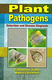 Plant Pathogens Detection and Disease Diagnosis: S. Sinha, Manjula ...