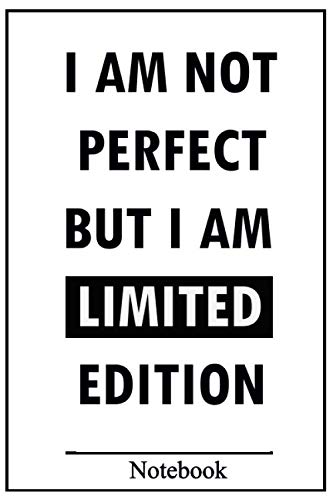 I AM NOT PERFECT BUT I AM LIMITED EDITION: notebook: book, hary ...