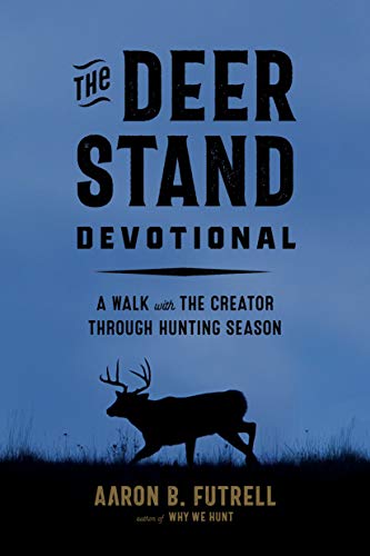 Amazon.com: The Deer Stand Devotional: A Walk with the Creator Through ...
