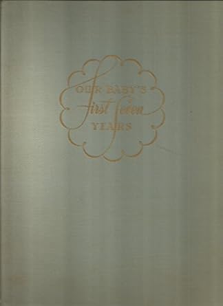Our Baby's First Seven Years (A Baby Record Book from the Chicago Lying ...