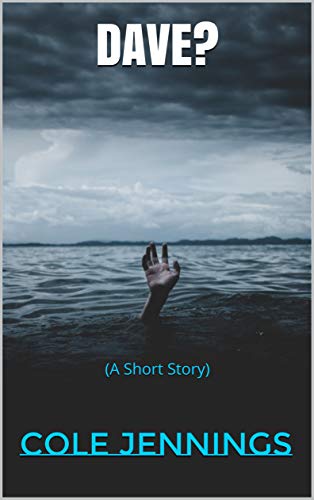 DAVE?: (A Short Story) (Twisted Tales by Cole Jennings 4) eBook ...