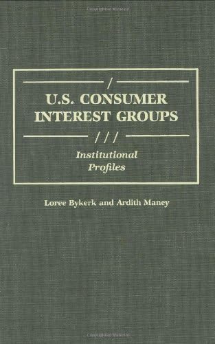 U.S. Consumer Interest Groups: Institutional Profiles (Greenwood ...