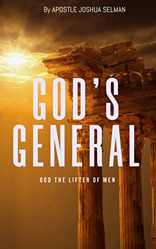 The Book God's General: God the lifter of men eBook : Selman, Apostle ...