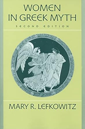 Women in Greek Myth : Lefkowitz, Mary R.: Amazon.ca: Books