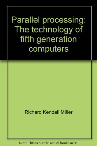 Buy Parallel Processing: The Technology of Fifth Generation Computers ...