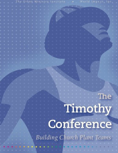 The Timothy Conference: Building Church Plant Teams: Davis, Dr. Don L ...