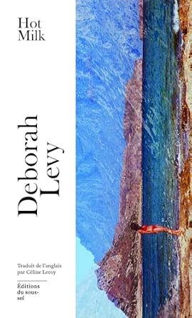 Hot milk: Amazon.co.uk: Levy, Deborah, Leroy, Céline: 9782386630408: Books