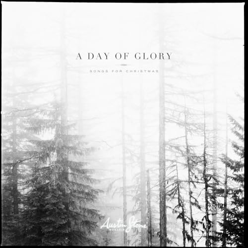 A Day Of Glory (Songs For Christmas) by Austin Stone Worship on Amazon ...