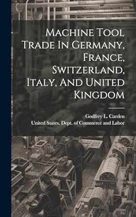 Machine Tool Trade In Germany, France, Switzerland, Italy, And United ...