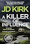 A Killer of Influence (DCI Logan Crime Thrillers, 20) : Kirk, JD ...