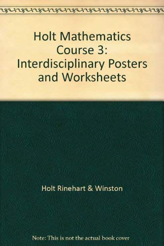 Holt Mathematics Course 3: Interdisciplinary Posters and Worksheets ...