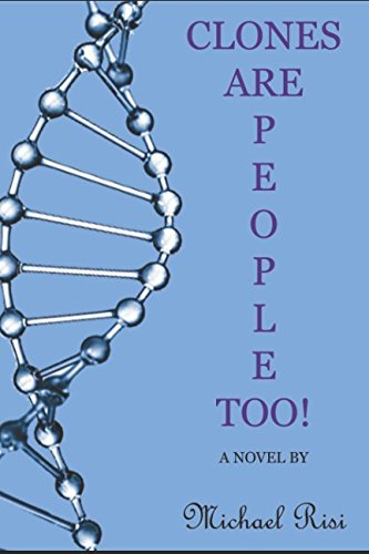 Amazon.com: CLONES ARE PEOPLE TOO!: 9781521770962: RISI, MICHAEL: Books