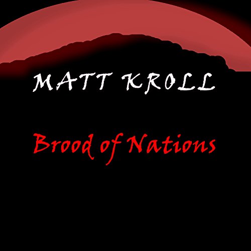 Play Brood of Nations by Matt Kroll on Amazon Music