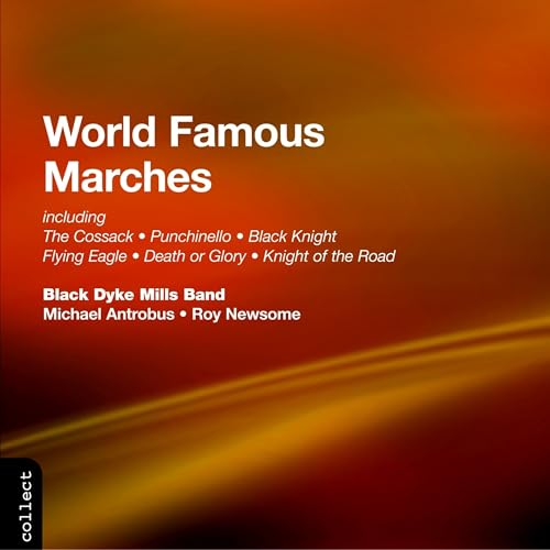 Play World Famous Marches by Black Dyke Mills Band, Michael Antrobus ...