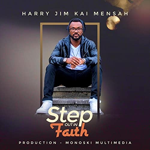 Step out in Faith de Harry Jim Kai Mensah en Amazon Music Unlimited