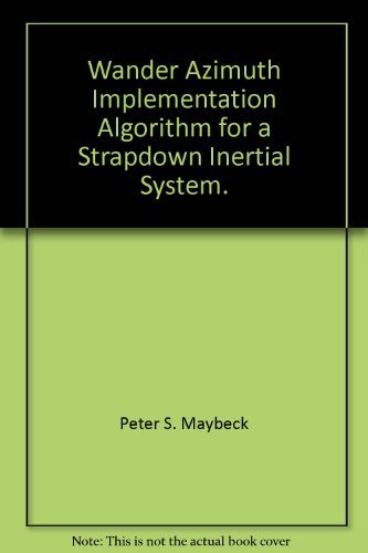 Wander Azimuth Implementation Algorithm for a Strapdown Inertial System ...