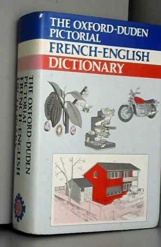 The Oxford-Duden Pictorial French-English Dictionary (French and ...