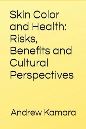 Skin Color and Health: Risks, Benefits and Cultural Perspectives ...