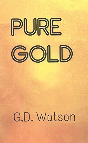 Pure Gold - Kindle edition by Watson, G.D.. Religion & Spirituality ...