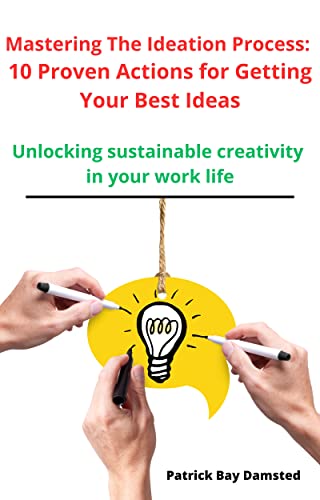 Amazon.com: Mastering The Ideation Process: 10 Proven Actions for ...
