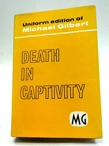 Death In Captivity: Michael Gilbert: 9780340005767: Amazon.com: Books