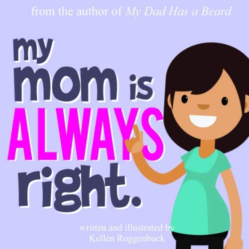 My Mom is Always Right: Roggenbuck, Kellen: 9798609843562: Amazon.com ...