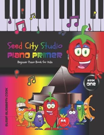 Beginner Piano Book for Kids: Seed City Studio Piano Primer Book One ...