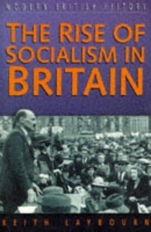 The Rise of Socialism in Britain: No. 1 (Sutton Studies in Modern ...