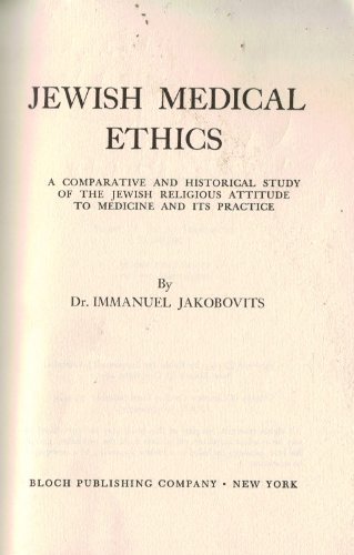 Jewish Medical Ethics: A Comparative and Historical Study of the Jewish ...