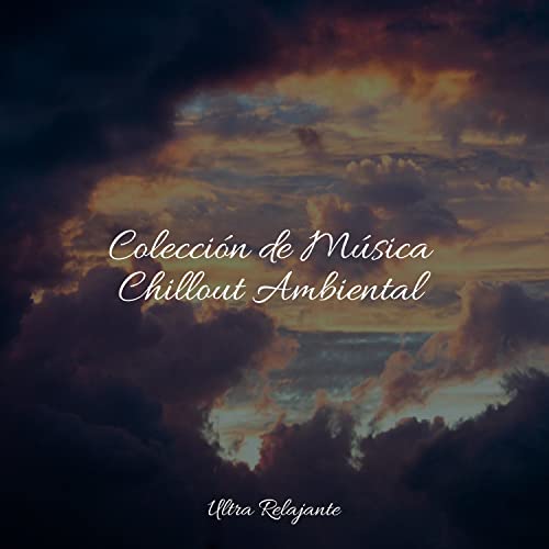 Play Colección de Música Chillout Ambiental by Música Relajante Piano ...