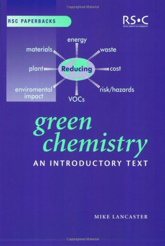 Green Chemistry: An Introductory Text (RSC Paperbacks) : Lancaster ...