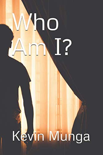 Who am I?: Self-Identity and Purpose.: Munga, Kevin: 9798635455722 ...