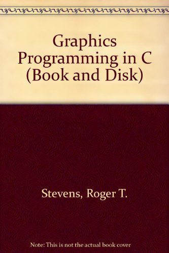 Graphics Programming In C Book And Disk By Stevens Roger Toctober