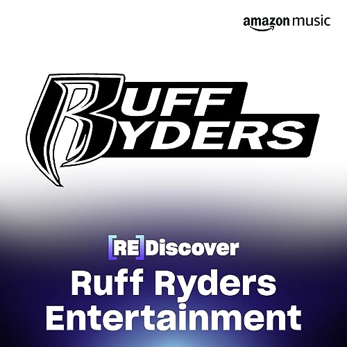 REDISCOVER Ruff Ryders Entertainment Playlist on Amazon Music Unlimited