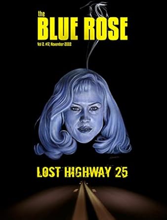 The Blue Rose Magazine: Issue #17 Lost Highway edition - Kindle edition ...