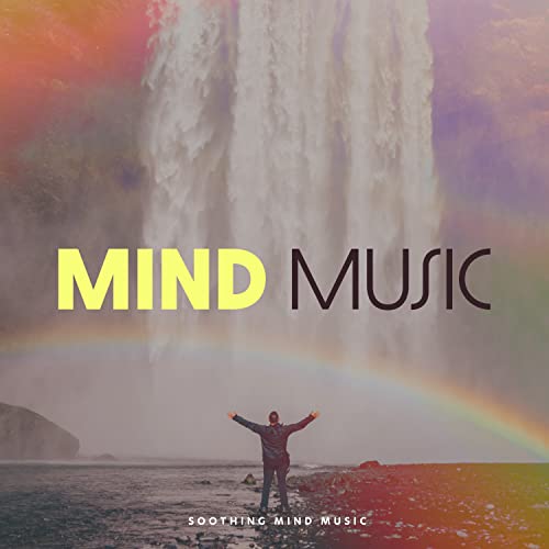 Play Mind Music by Soothing Mind Music on Amazon Music