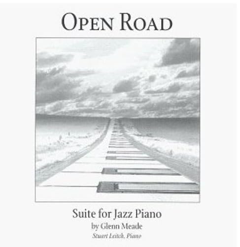 Stuart Leitch (piano), Glenn Meade (composer) - Open Road-Suite for ...