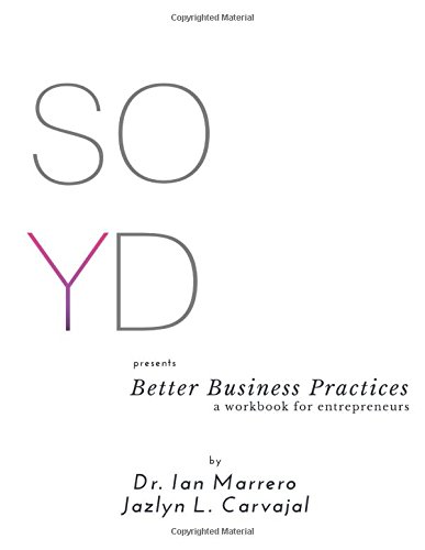 SOYD presents Better Business Practices: A Workbook for Entrepreneurs ...