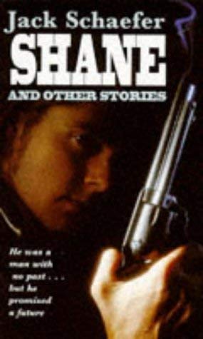 Shane and Other Stories: Jack Schaefer: 9780140371727: Amazon.com: Books