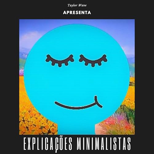 Explicações Minimalistas by Taylor Wave on Amazon Music - Amazon.com