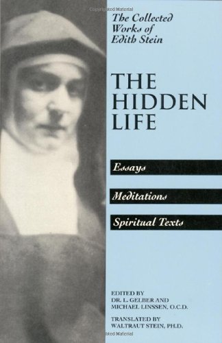 The Hidden Life: Essays, Meditations, Spiritual Texts (The Collected ...
