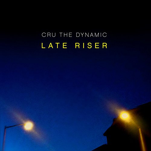 Amazon.com: Late Riser : Cru The Dynamic: Digital Music