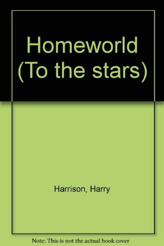 Homeworld to the Stars, Volume 1: Harrison, Harry: 9780727813275 ...