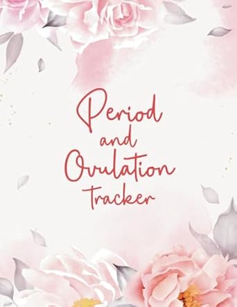 Period and Ovulation Tracker: Journal to Help You Identify Your Fertile ...
