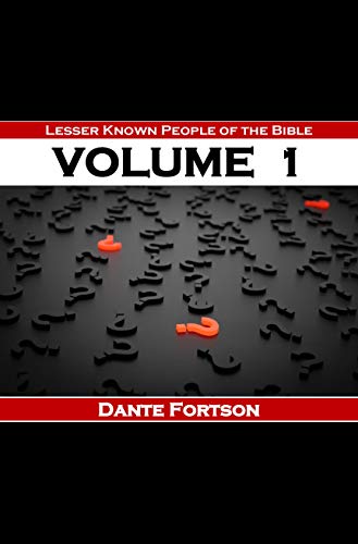 Lesser Known People of The Bible: Volume 1 eBook : Fortson, Dante ...