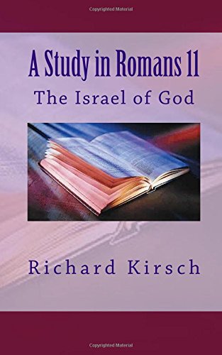 Study in Romans 11: Kirsch, Richard: 9781541226449: Amazon.com: Books