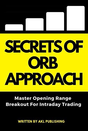 Secrets of ORB Approach: MASTER OPENING RANGE BREAKOUT STRATEGY FOR ...
