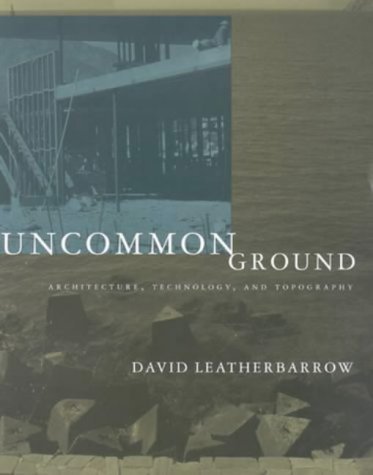 Uncommon Ground – Architecture, Technology & Topography: Architecture ...