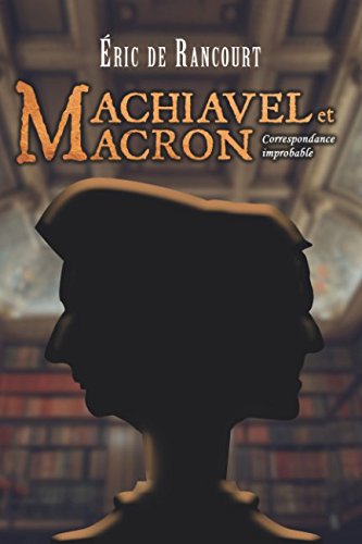 Amazon.fr - Machiavel et Macron: Correspondance improbable - de ...