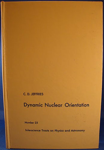 Dynamic Nuclear Orientation.: Jeffries, Carson D., Illustrated by B&W ...
